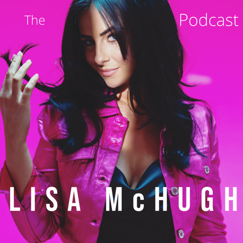Lisa McHugh Podcast - Lisa Mc Hugh